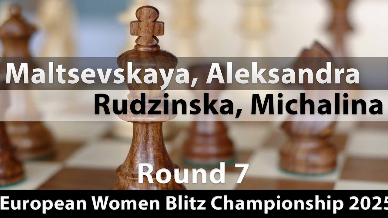 Maltsevskaya, Aleksandra -- Rudzinska, Michalina, European Women Blitz ...