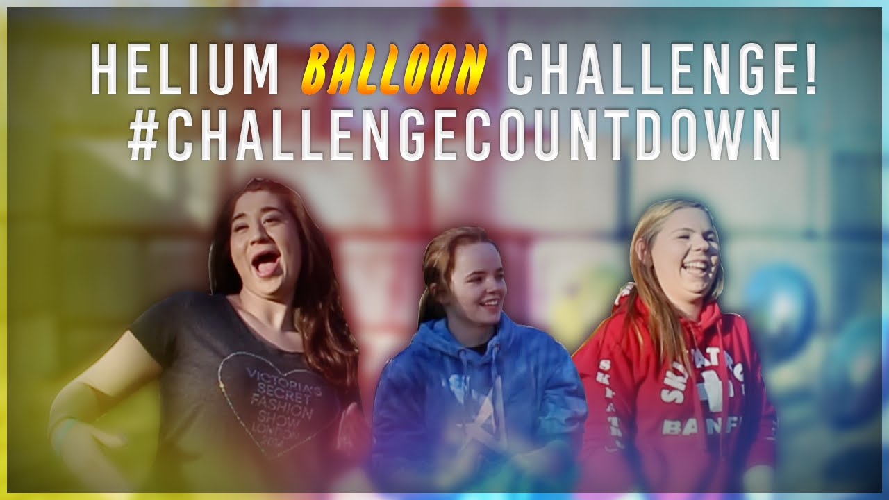 Helium Balloon Challenge (#ChallengeCountdown thanks for 10k) - YouTube