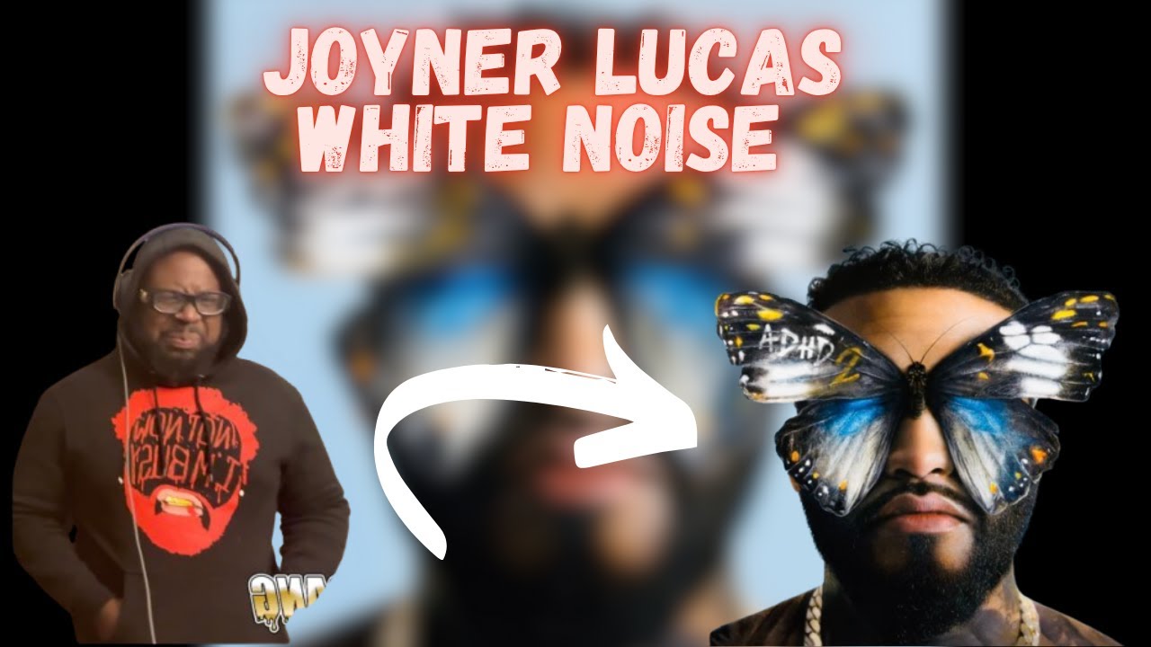 Joyner Lucas - White Noise Music Video *REACTION* | ADHD 2 - YouTube