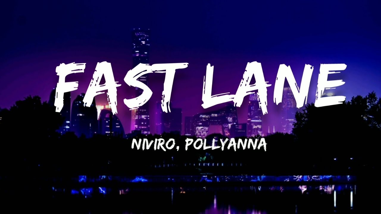 NIVIRO ft. PollyAnna - Fast Lane (Lyrics) - YouTube Music