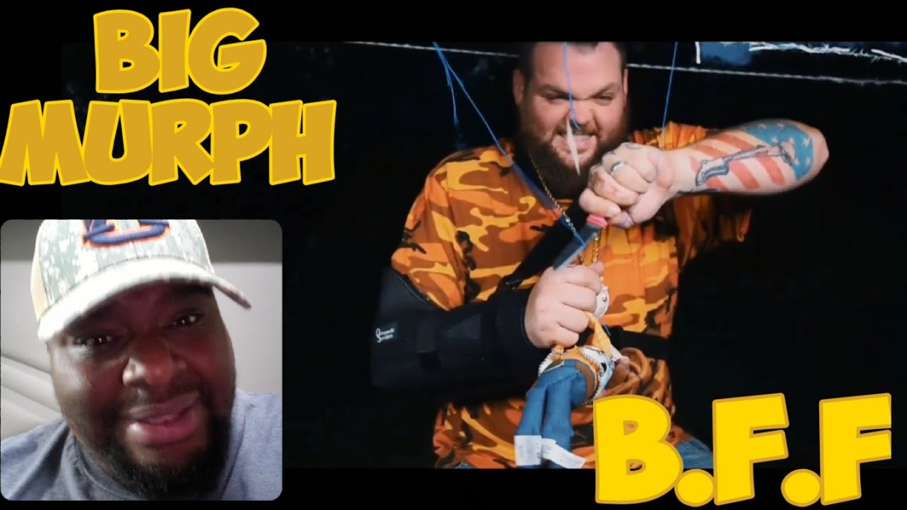 B.F.F | Big Murph | (Reaction) #bigmurph #b.f.f #Bigmurphonlymakehits ...