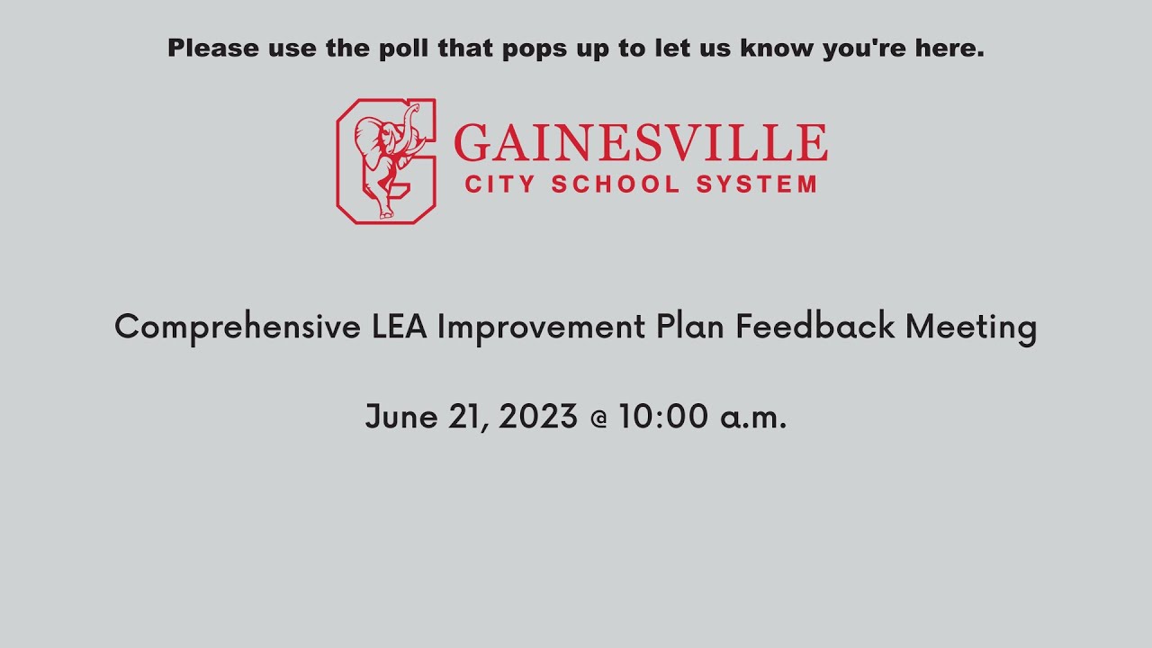Gainesville City Schools Comprehensive LEA Improvement Plan Feedback Meeting - Recorded in ...