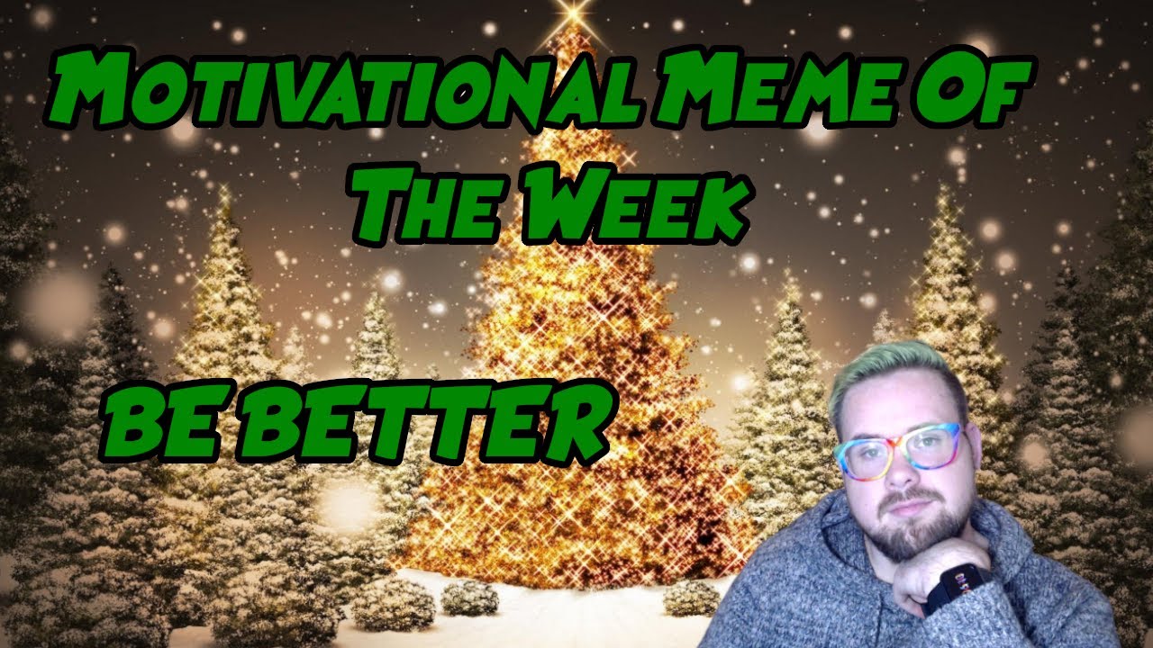 Motivational Meme Of The Week "Be Better.."|| myWW Green Plan|| Weight ...