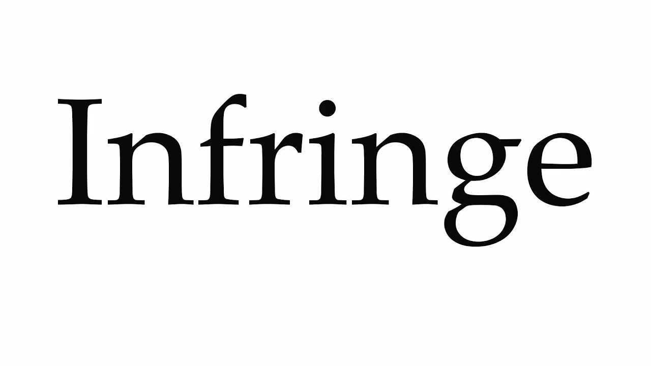 How to Pronounce Infringe - YouTube