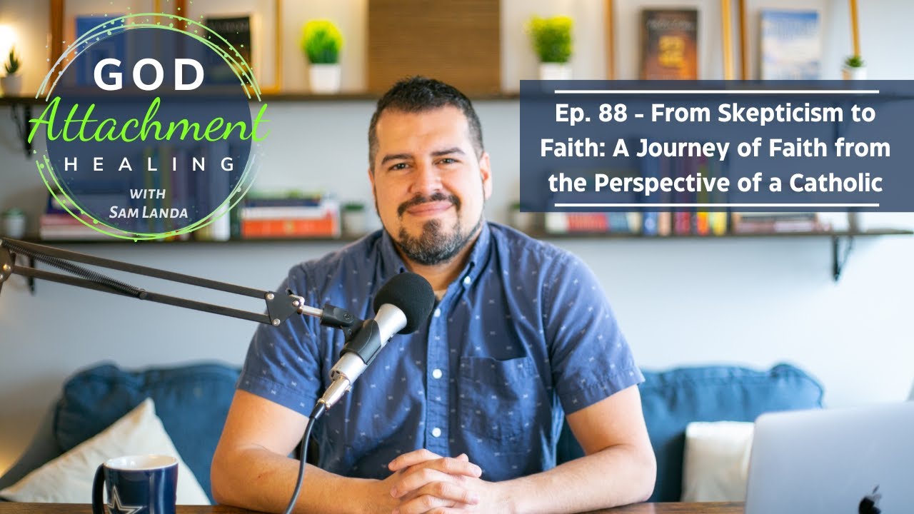 Ep 88 How a Catholic Understands his God Attachment - YouTube