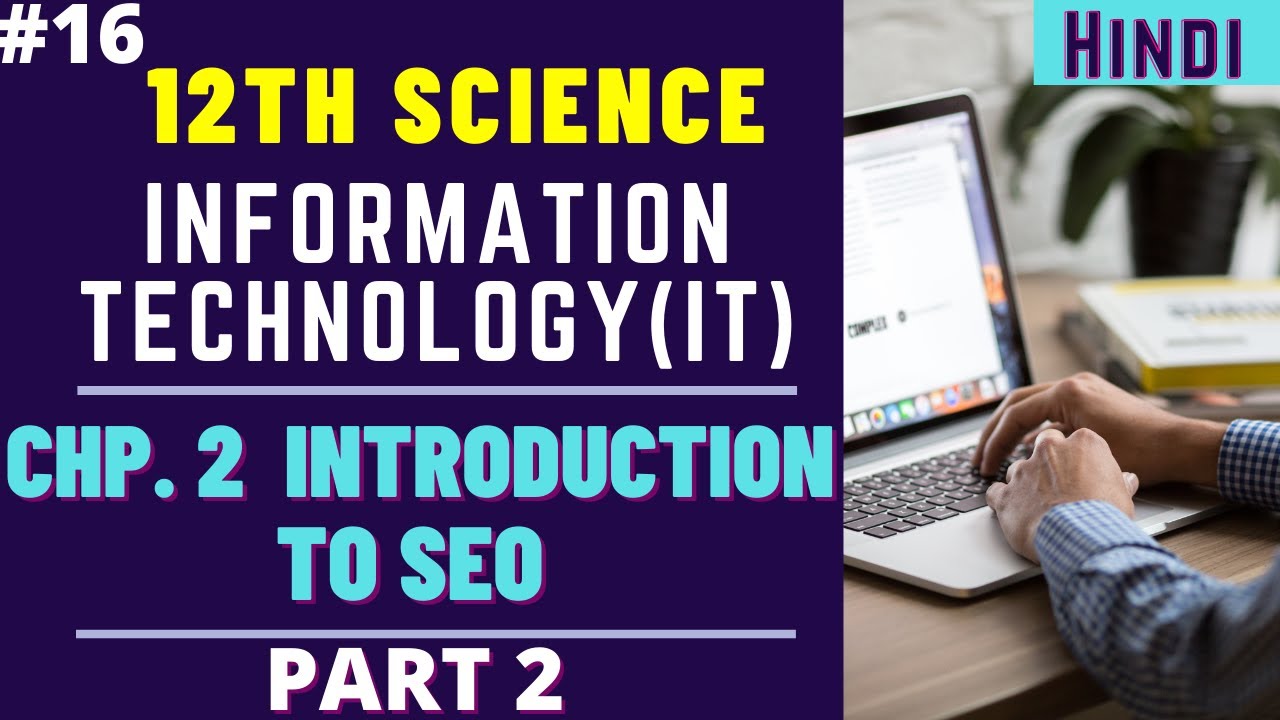 #16 Information Technology Class 12 Chapter 2 Introduction to SEO | Pat ...