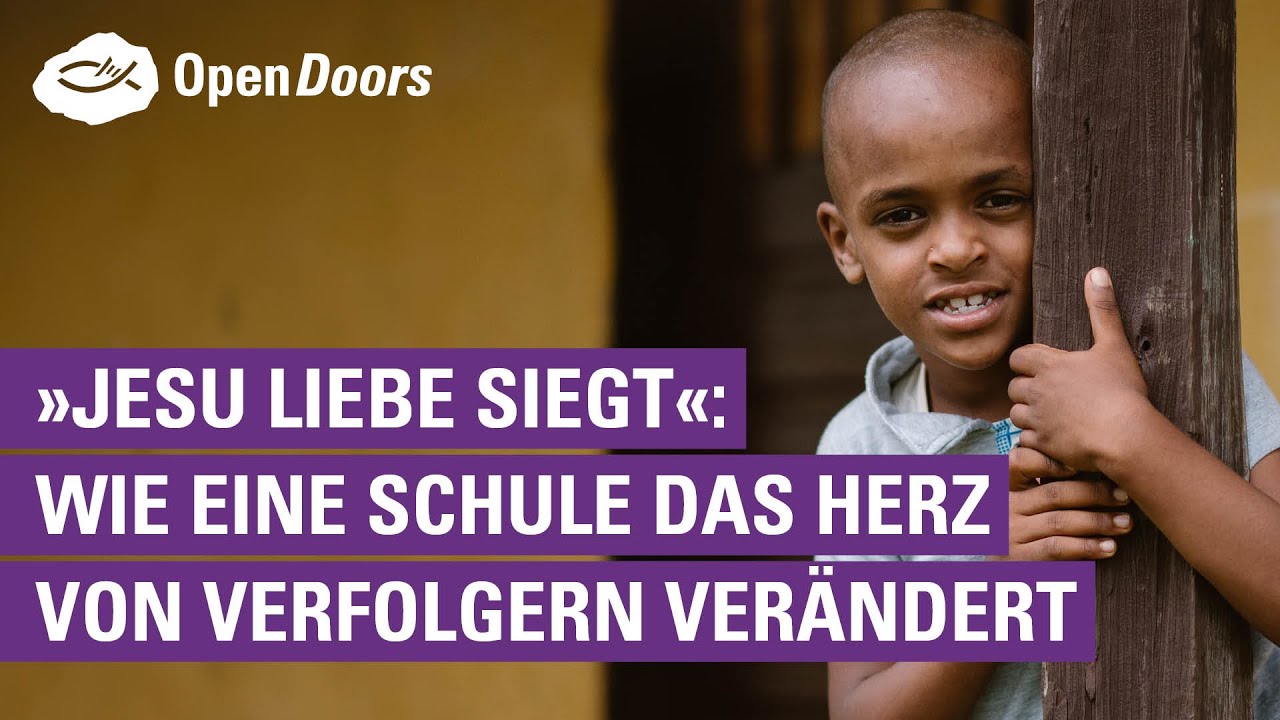 „Jesu Liebe siegt“: Wie eine Schule das Herz von Verfolgern verändert - YouTube