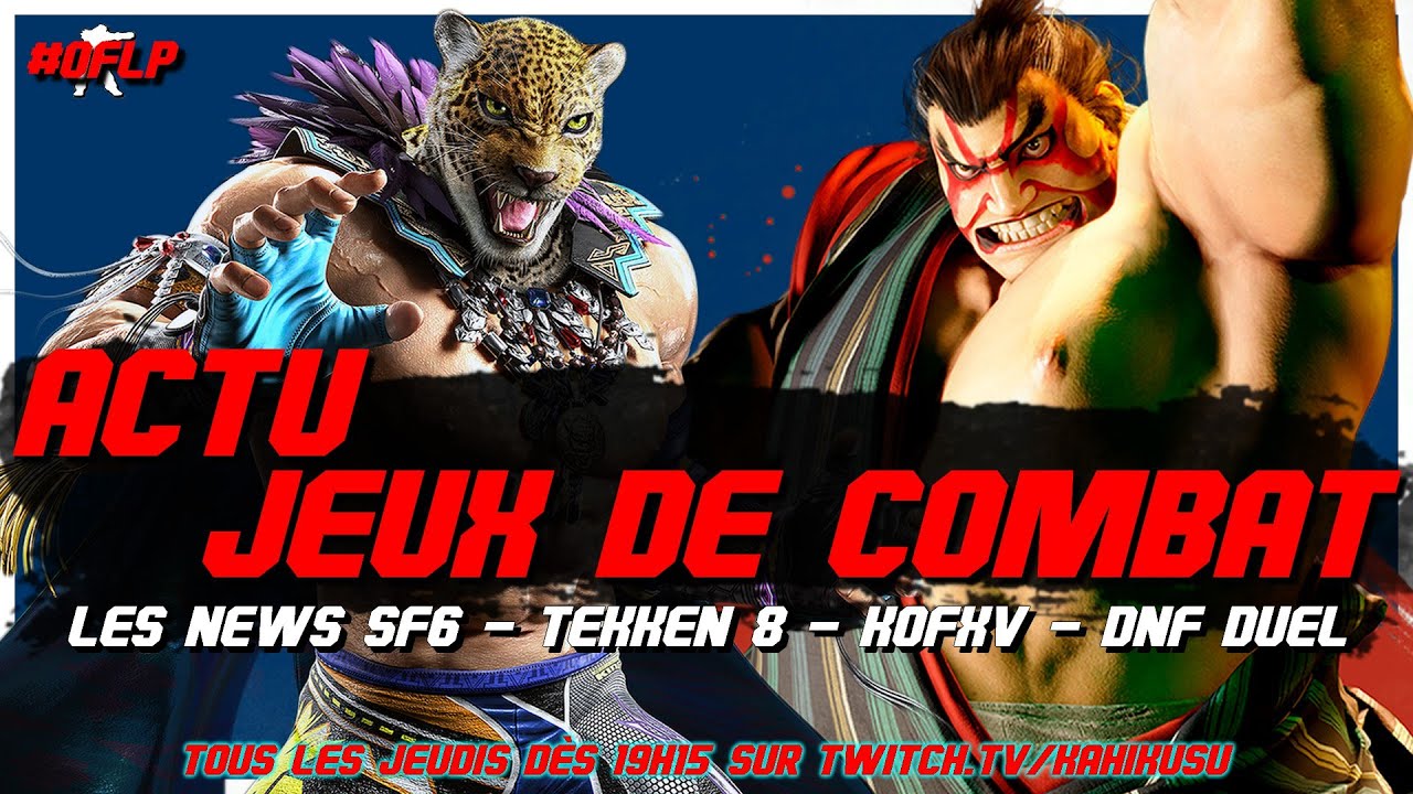LES NEWS SF6 / KING & LARS DANS TEKKEN 8 / GAMEPLAY DE KIM DANS KOFXV ...