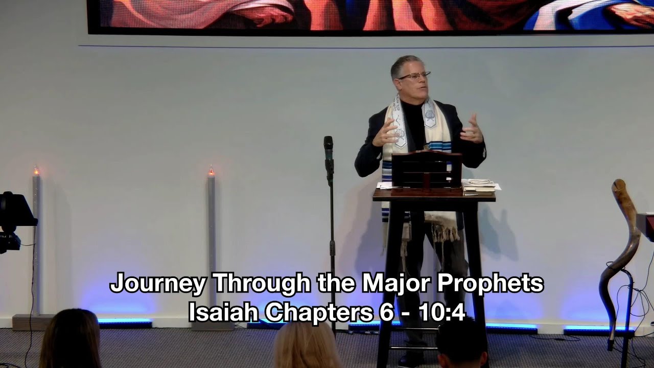 Journey Through the Major Prophets: Isaiah Chapters 6 - 10:4 - YouTube