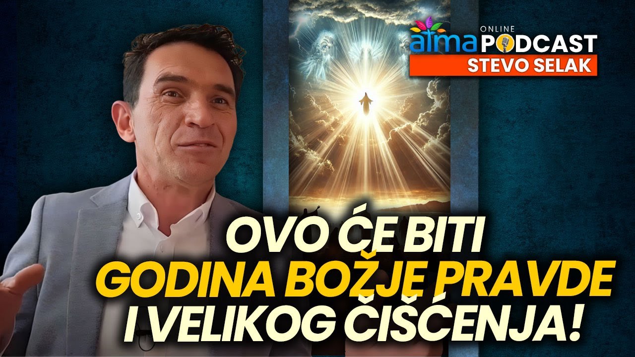 OVO ĆE BITI GODINA BOŽJE PRAVDE I VELIKOG ČIŠĆENJA! / Stevo Selak ...