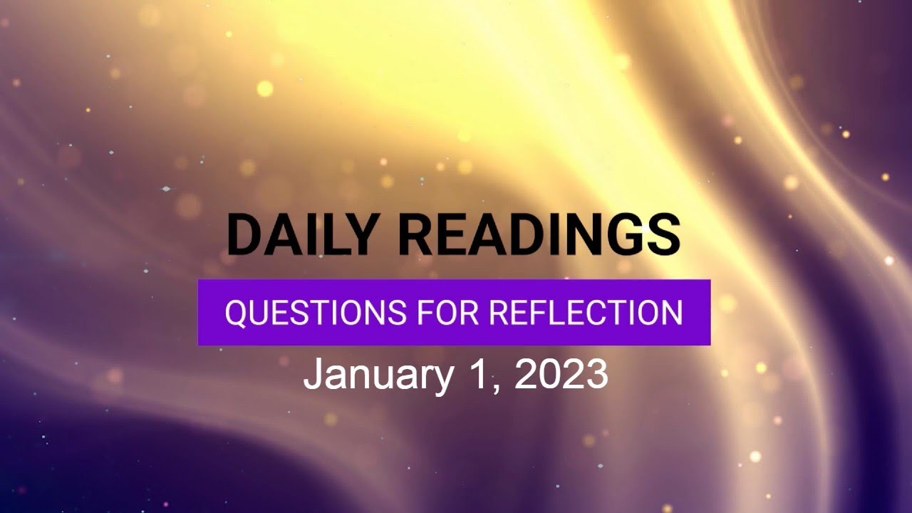 Daily Reading Questions For Reflection For January 1 2023 HD YouTube daily-reading-questions-for-reflection-for-january-1-2023-hd-youtube