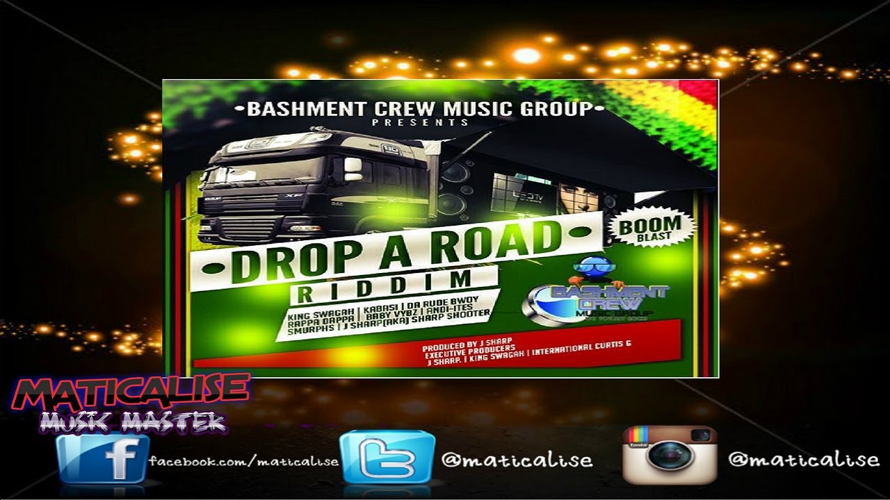 Drop Ah Road Riddim Mix {Bashment Crew Music} [Dancehall] @Maticalise ...