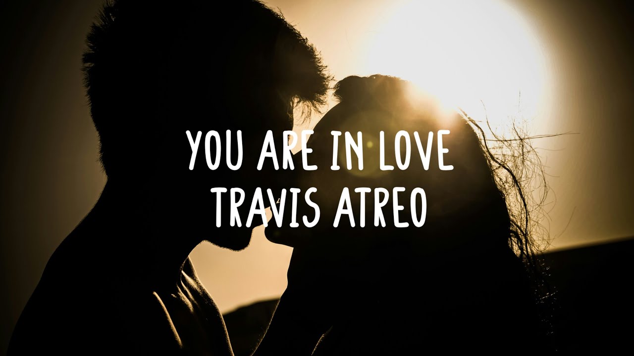 Travis Atreo - You Are In Love (Lyrics) - YouTube