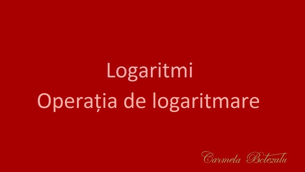 Logaritmi - operația de logaritmare - YouTube