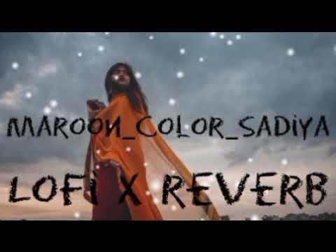 Maroon---color---Sadiya--(Slowed reverb)neelkamal---viral--- song---bhojpuri---movei--- - YouTube