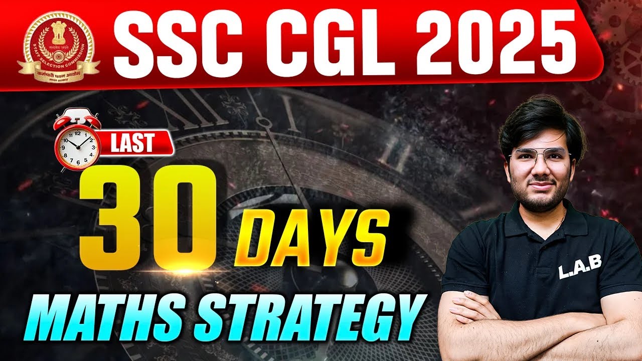 SSC CGL 2025 | SSC CGL Maths Last 30 Days Strategy | SSC CGL 2025 ...