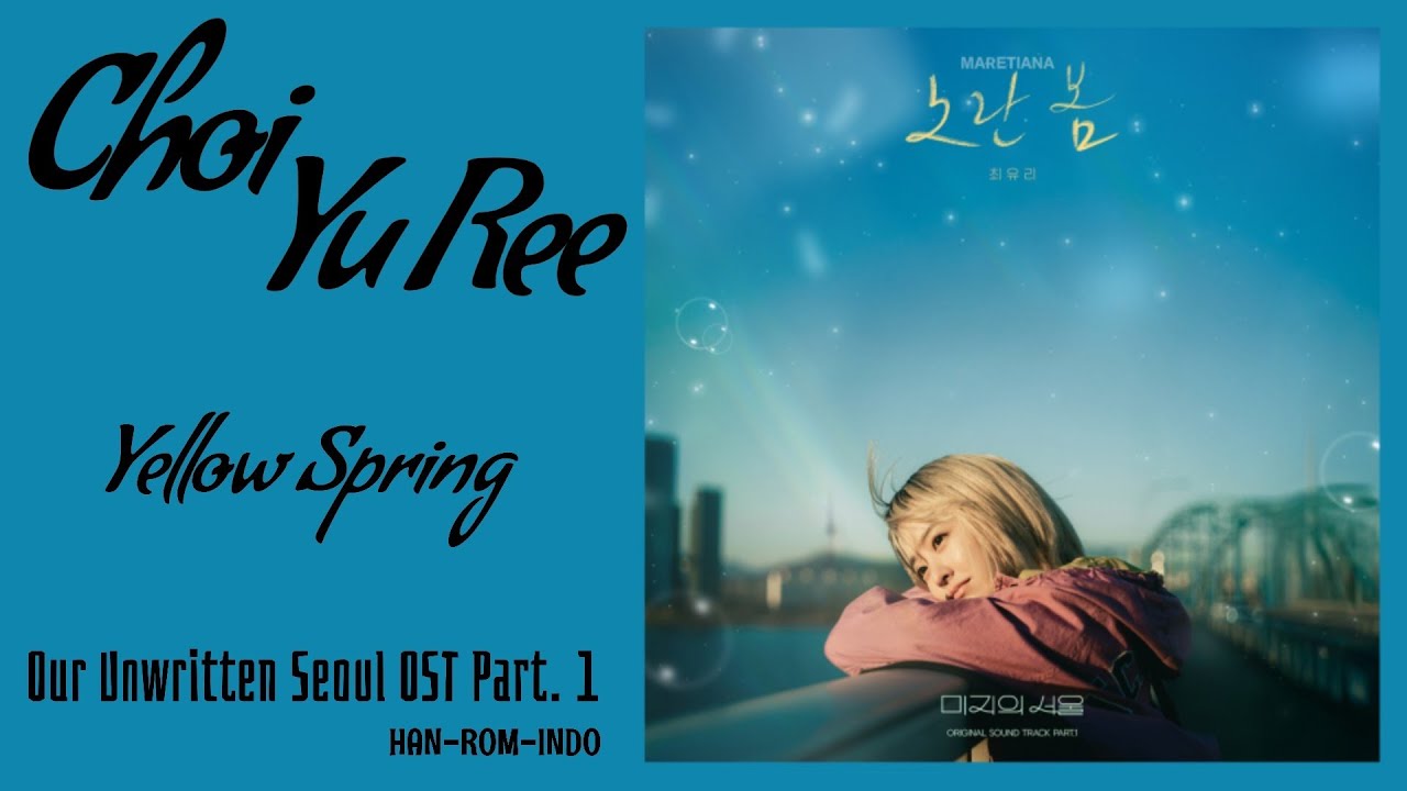 Choi Yu Ree (최유리) – Yellow Spring (노란봄) | Our Unwritten Seoul 미지의 서울 ...