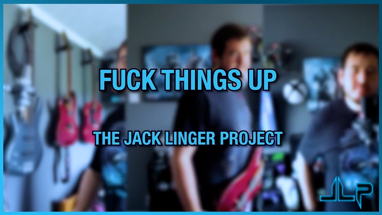Fuck Things Up - The Jack Linger Project - YouTube