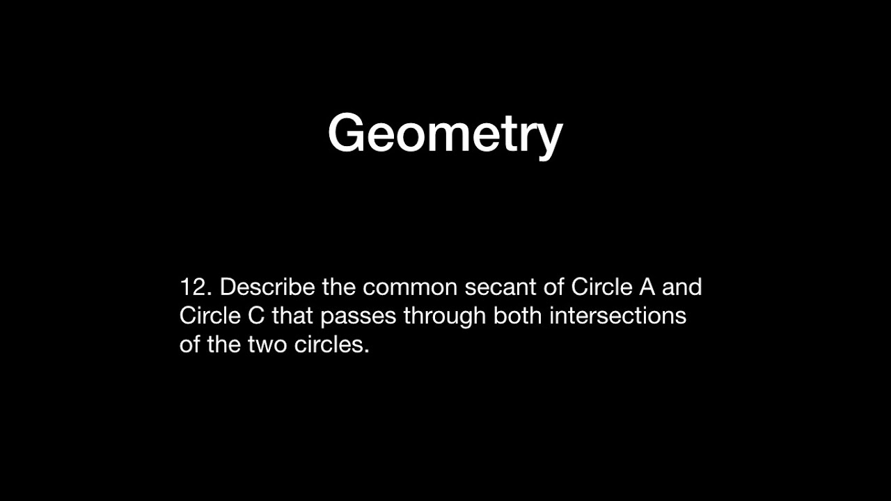 Describe the common secant of Circle A and Circle C - YouTube