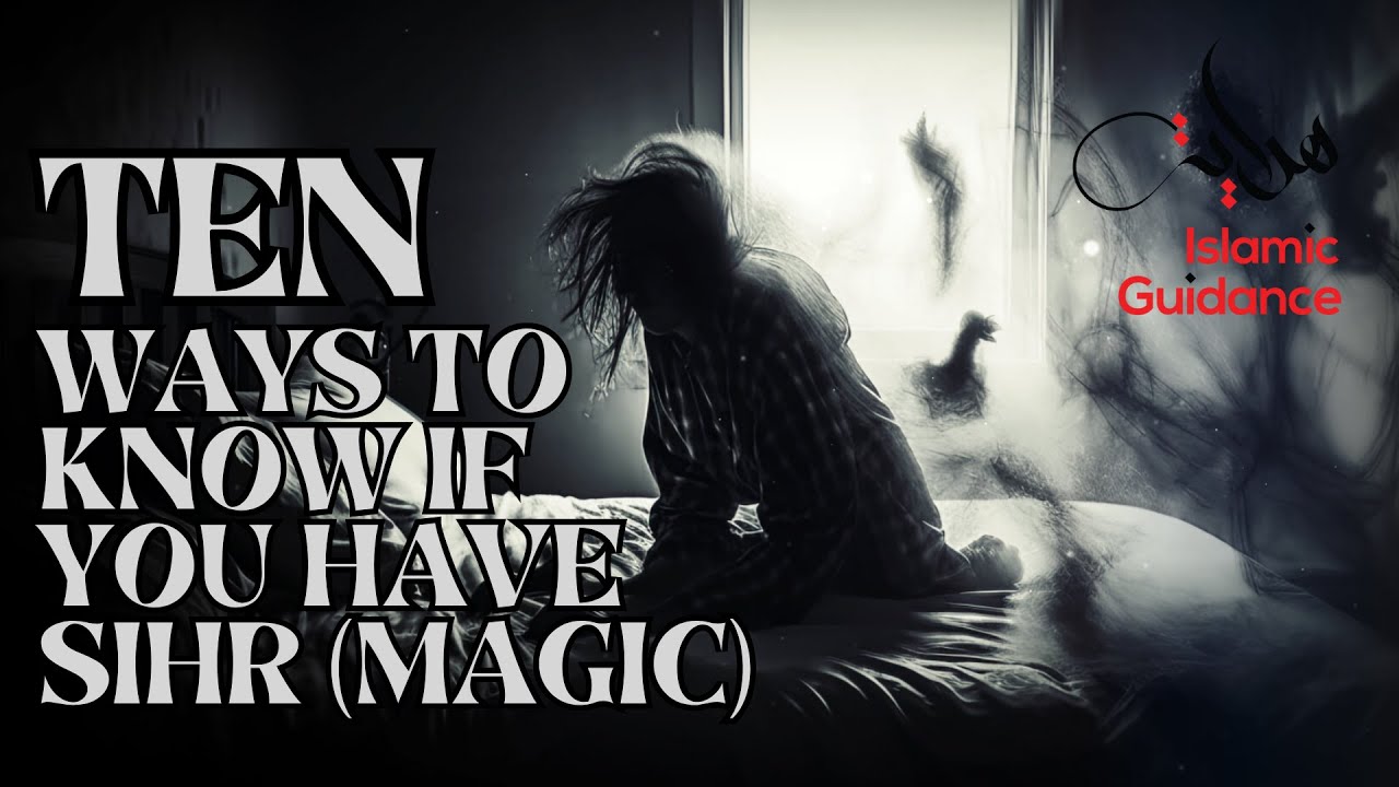 10 Ways To Know If You Have Sihr, Evil Eye, Magic - YouTube