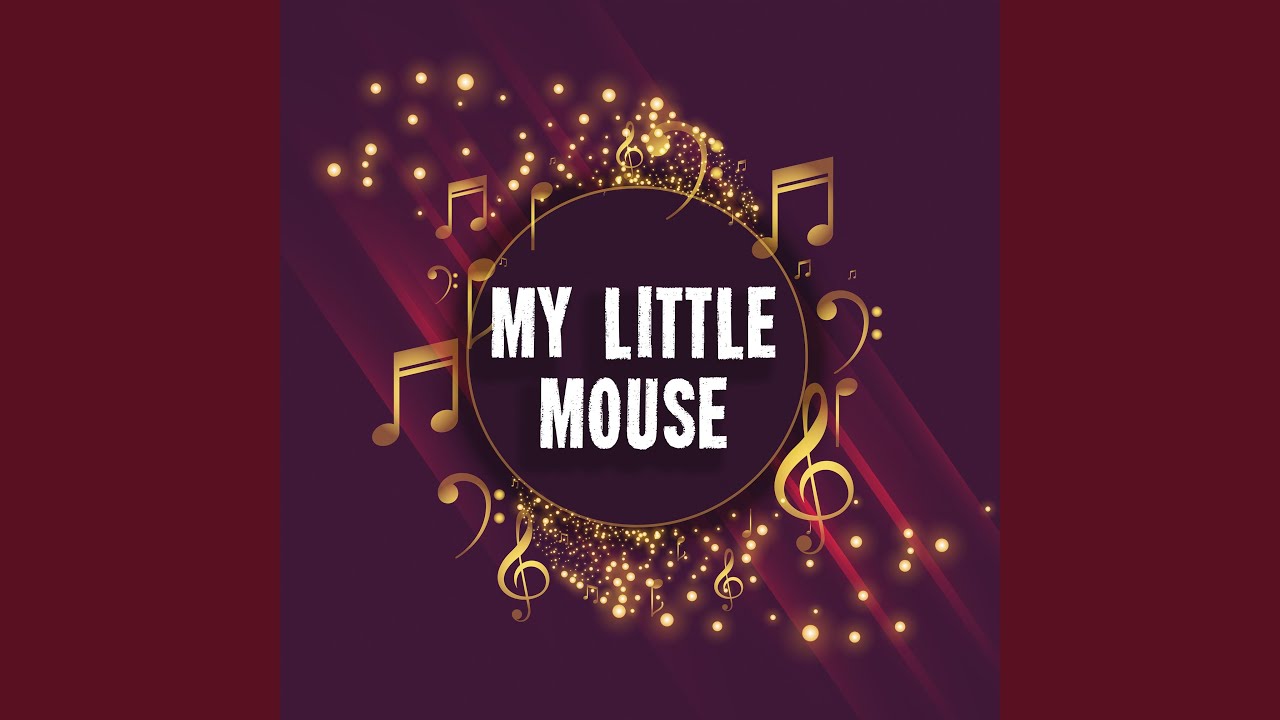 My Little Mouse - YouTube