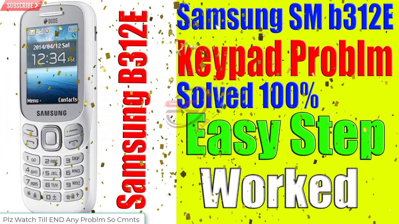 Samsung B312E KEYPAD Problem SOLUTION 100% Work - YouTube