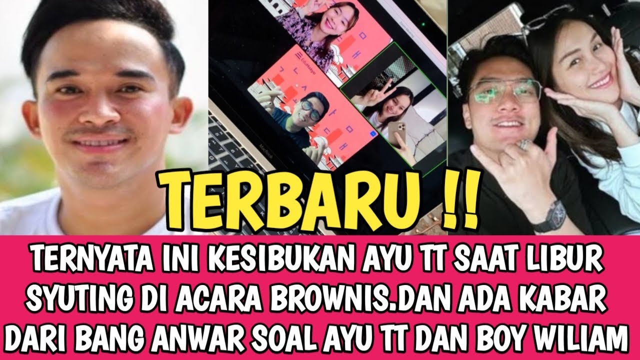 Ternyata Ini Kesibukan Ayu tt Libur Syuting Di Acara Brownis,& Ada Kabar Dari Anwar Soal Ayu dan ...