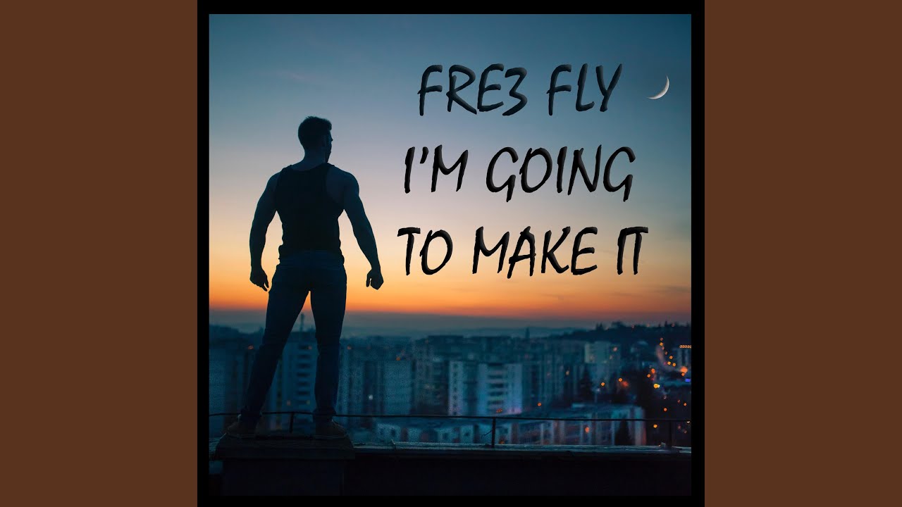 I'm Going to Make It - YouTube