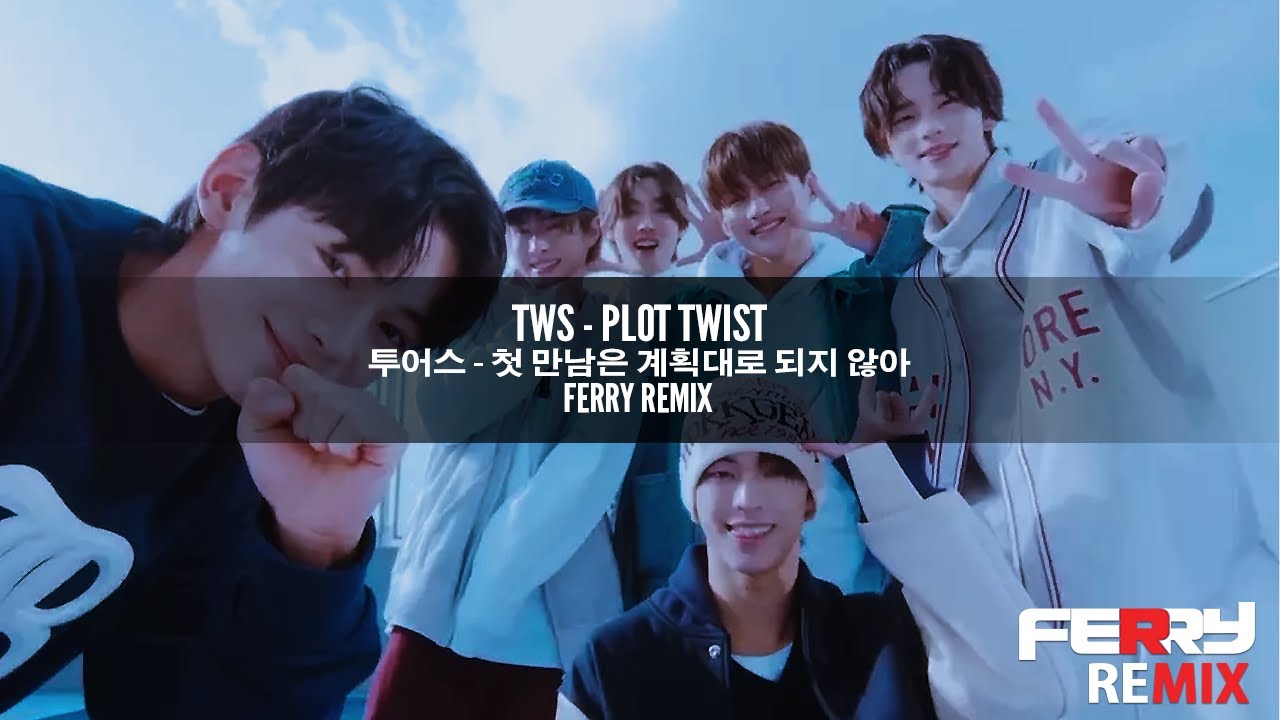 [Bounce] TWS - Plot Twist (Ferry Remix) - YouTube