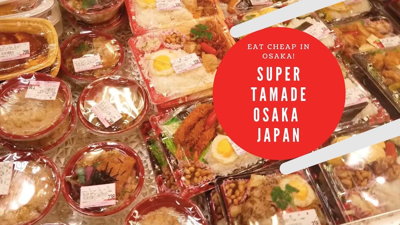 Super Tamade (Supermarket) | Where to eat cheap in Osaka Japan? | Walk ...