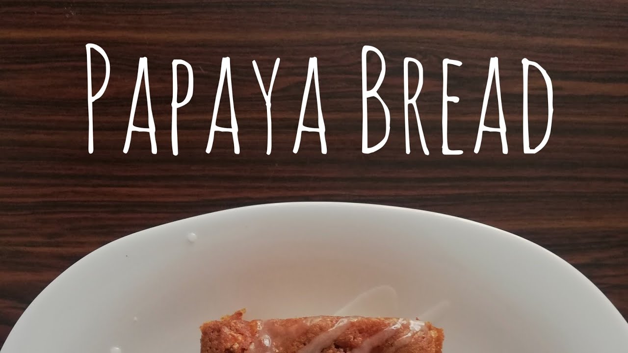 Baking Papaya Bread - YouTube