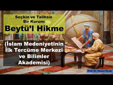 Seçkin ve Talihsiz Bir Kurum: Beytü'l Hikme