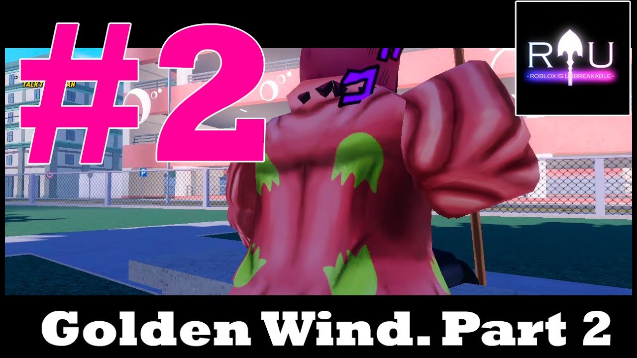 [RIU] Golden Wind. Part 2 (Сюжет #2) Roblox Is Unbreakable №78 - YouTube