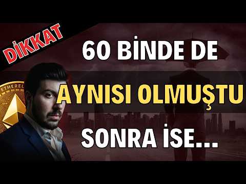 60 Binde de Aynısı Olmuştu Sonra Patladı (Bitcoin Altcoin Genel Borsa Analizi)