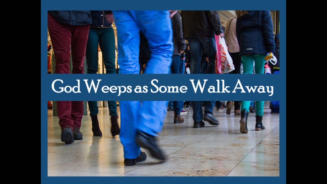God Weeps for Those Who Walk Away - Clif Fox - 2020Nov15 - Groesbeck ...