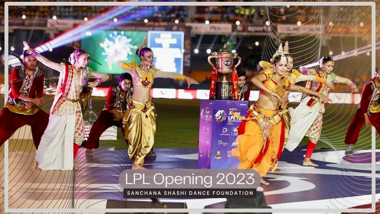 LPL Opening Act | Sanchana Shashi Dance Foundation | +94779305881 - YouTube