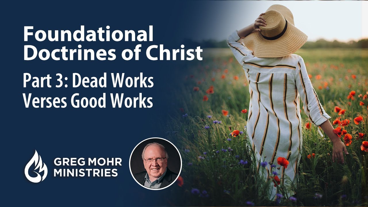 Dead Works vs Good Works: Are You Trusting in the Wrong Things? - YouTube