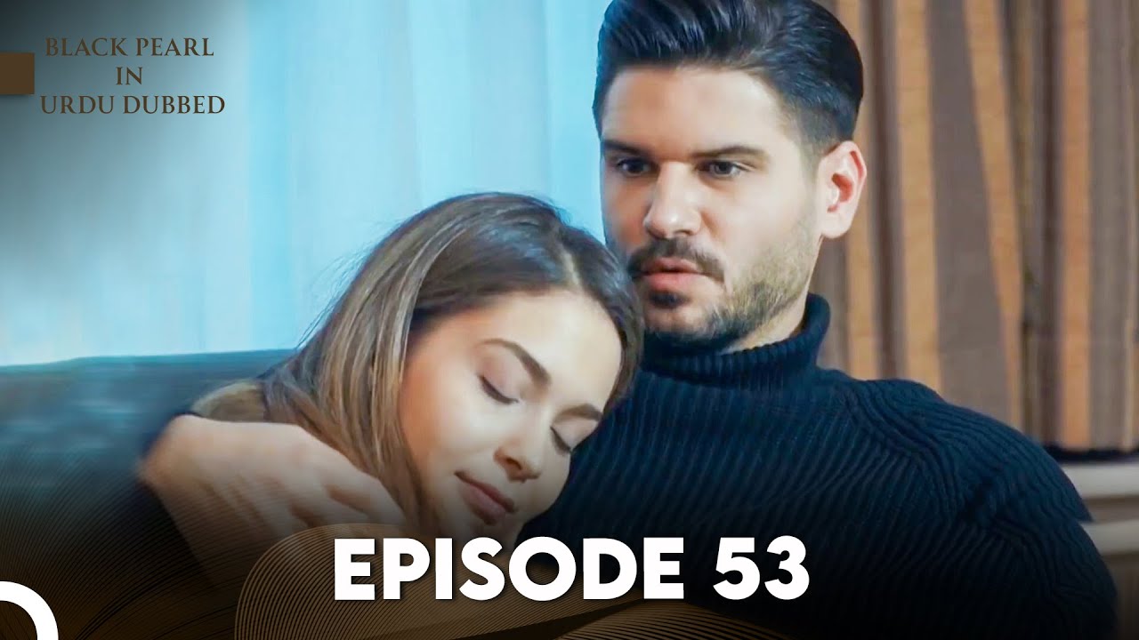 Black Pearl | Kala Moti in Urdu-Hindi Dubbed Episode 53 | Siyah İnci ...