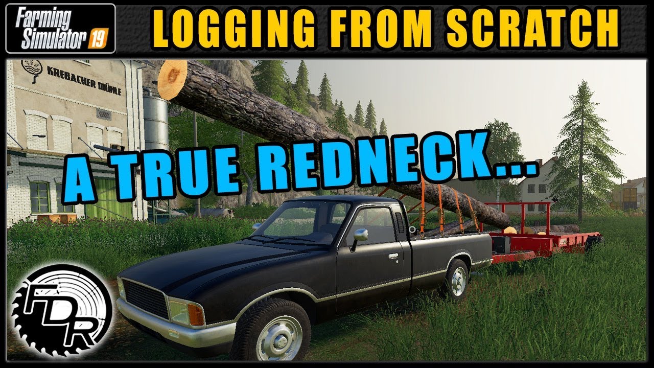 Redneck Logging Style! - Logging From Scratch 9 - Farming Simulator ...