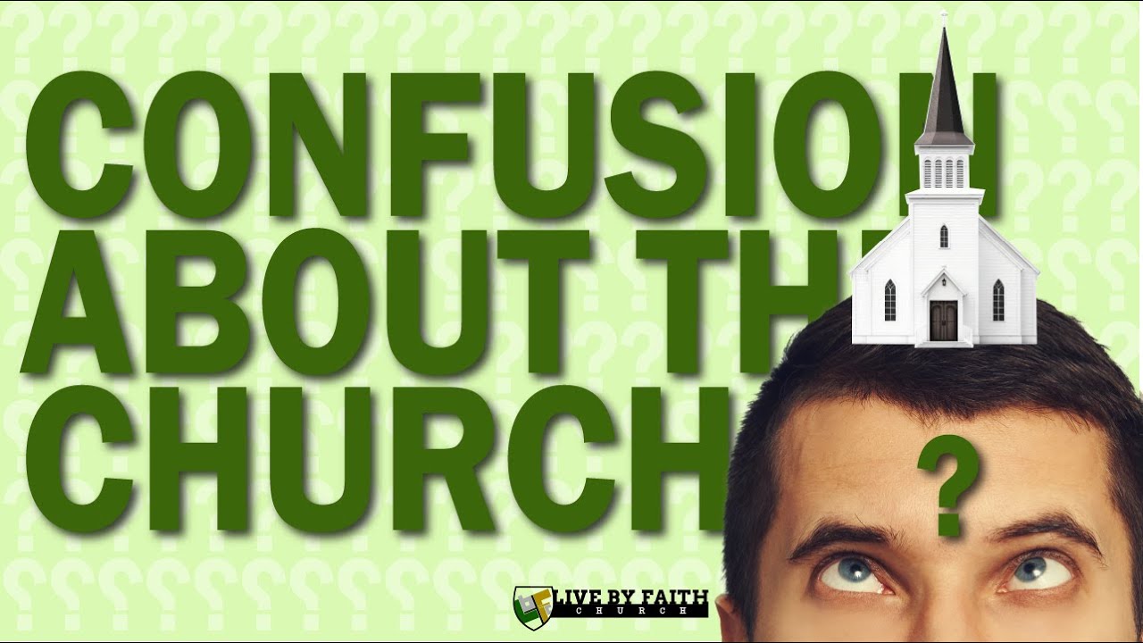 Confusion About The Church - YouTube