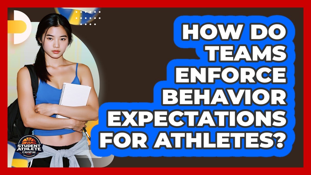 How Do Teams Enforce Behavior Expectations For Athletes? - YouTube