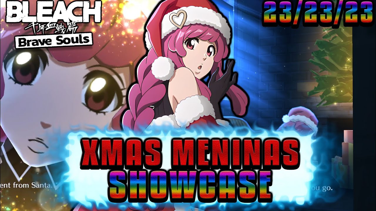 NEEDED TO BE BETTER! XMas Meninas 1/5 T23 Showcase | Bleach Brave Souls ...