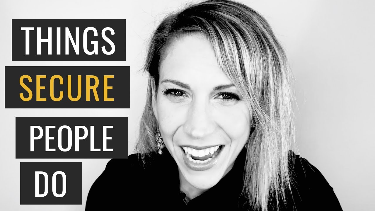 5 Surprising Things Secure People Do Everyday - YouTube