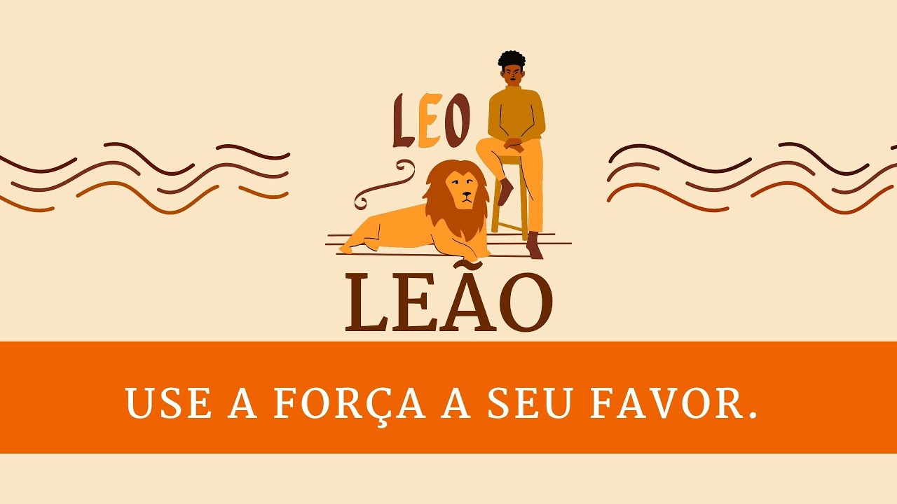 Leão - Use a força a seu favor.♌ - YouTube