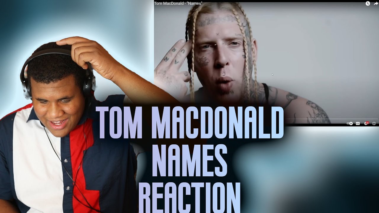 Tom MacDonald - "Names" (REACTION) FIRST TIME HEARING - YouTube