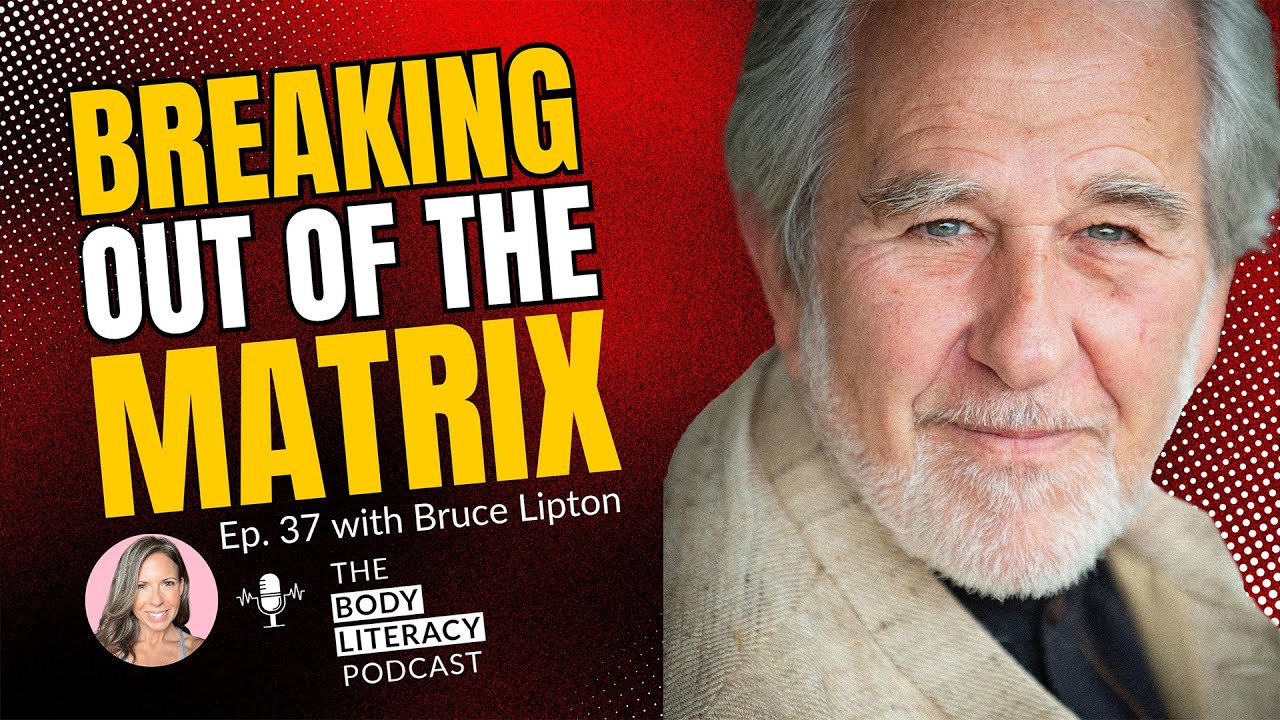 Breaking Out of the Matrix with Bruce Lipton - YouTube