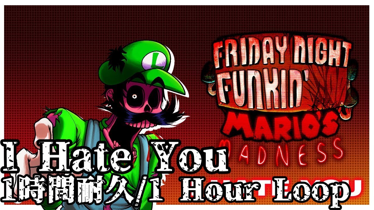 I Hate You 1時間耐久 / 1 Hour Loop(FNF Mario's Madness V2) - YouTube
