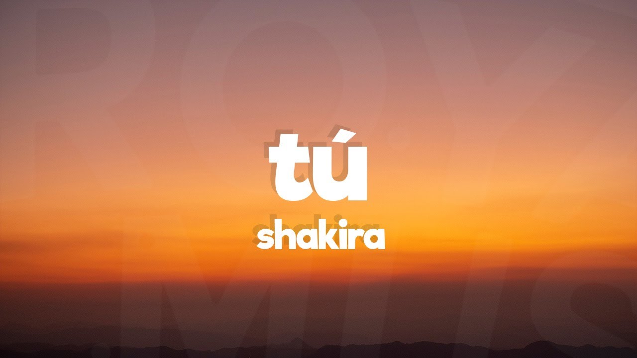 Shakira - Tú (Letra/Lyrics) - YouTube