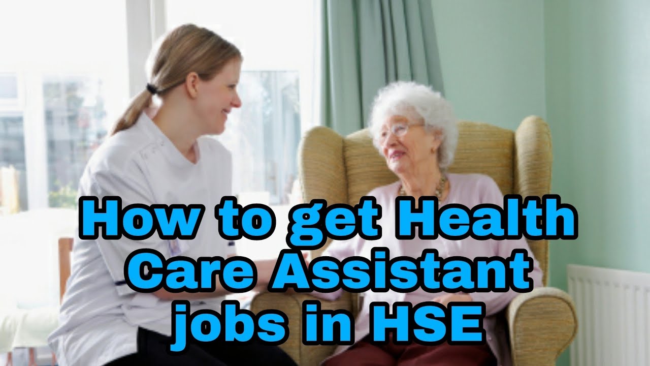 How To Get Health Care Assistant HCA Jobs In HSE Government Hospitals how-to-get-health-care-assistant-hca-jobs-in-hse-government-hospitals
