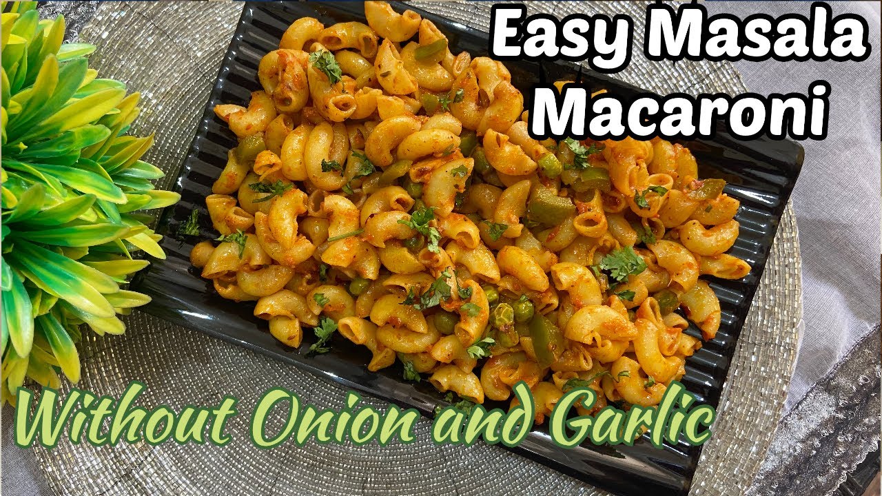 Easy Masala Macaroni Recipe । बिना प्याज लहसुन के बनाये मसाला पास्ता ...